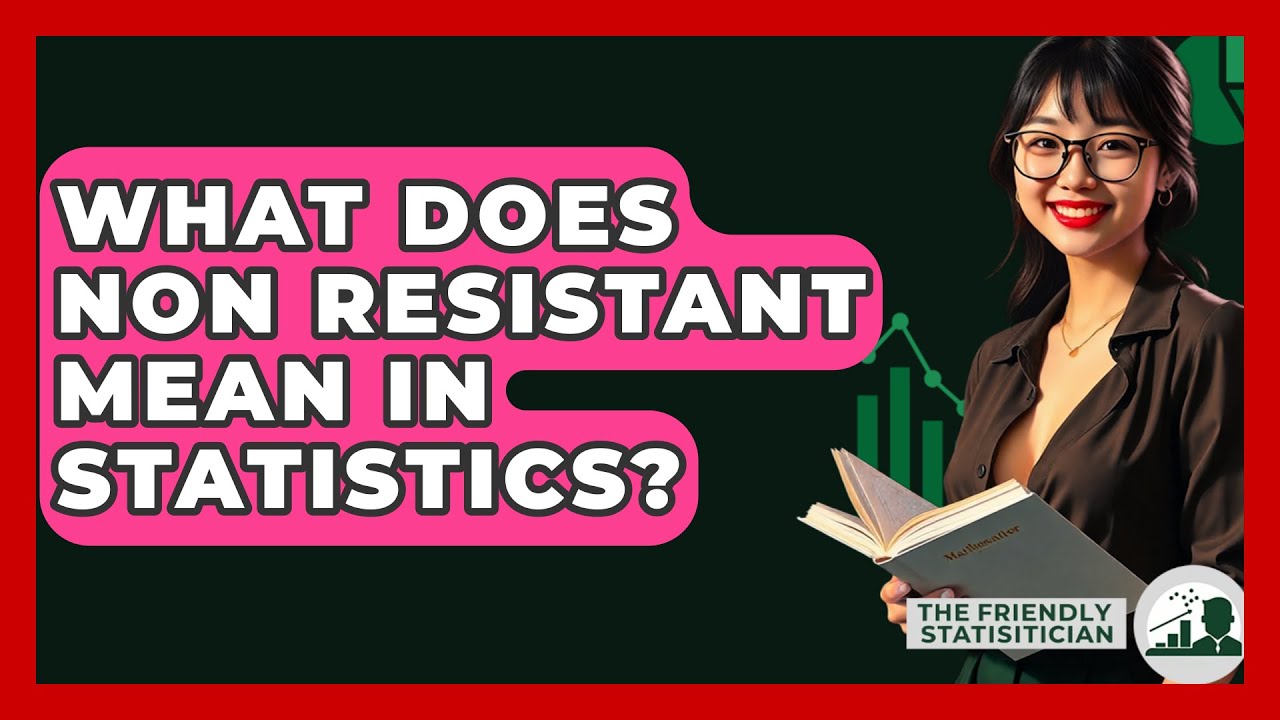 What Does Non Resistant Mean In Statistics? - The Friendly Statistician ...