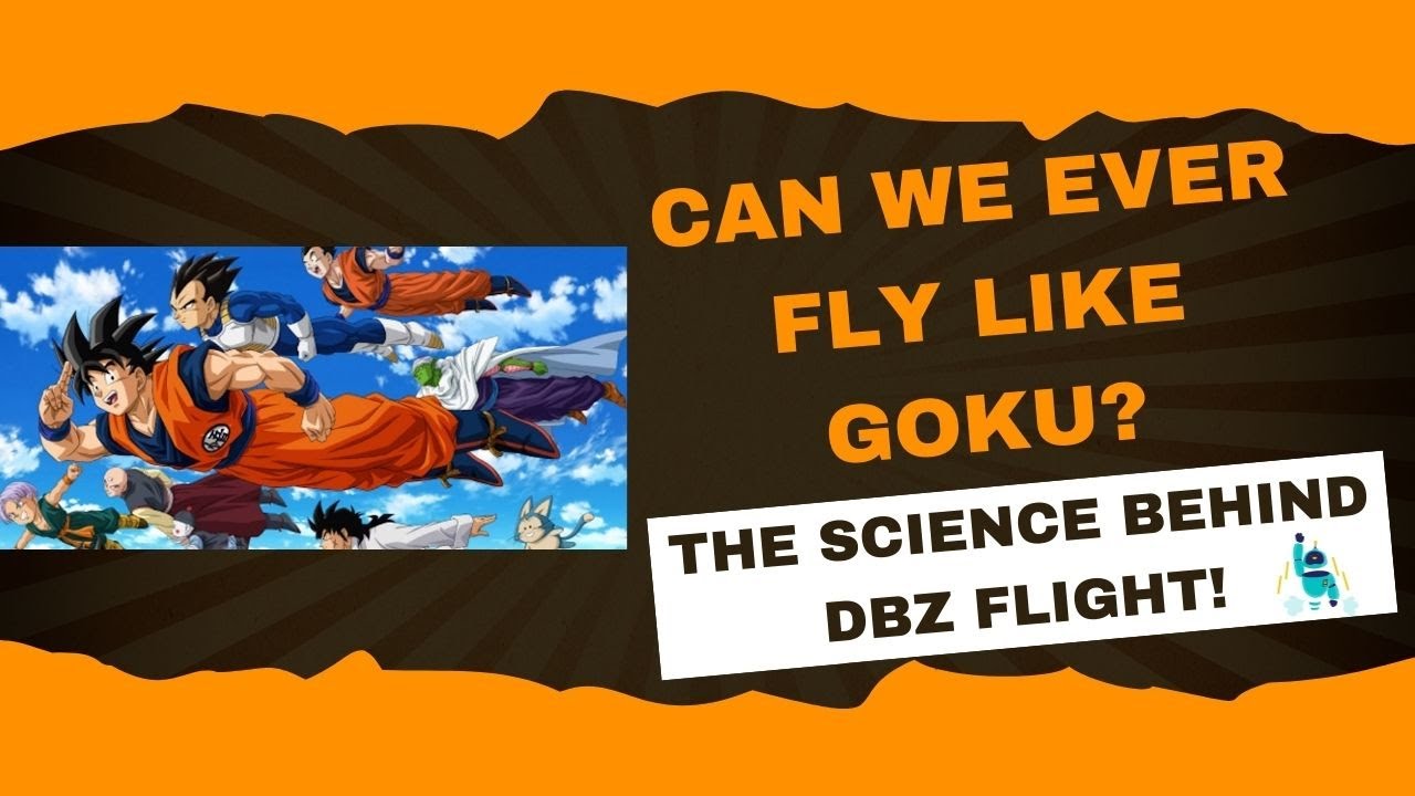 Can We Ever Fly Like Goku? The Science Behind DBZ Flight! - YouTube