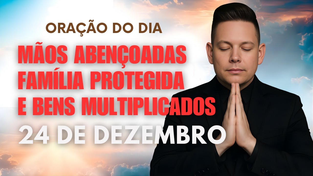 ORAÇÃO DO DIA 24 DE DEZEMBRO • BISPO BRUNO LEONARDO - YouTube