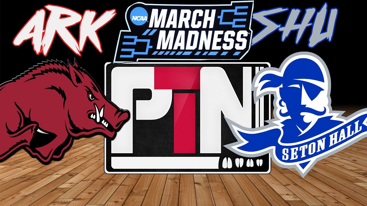 Razorbacks Vs Seton Hall And A Quick Ncaa Bracket Discussion - YouTube