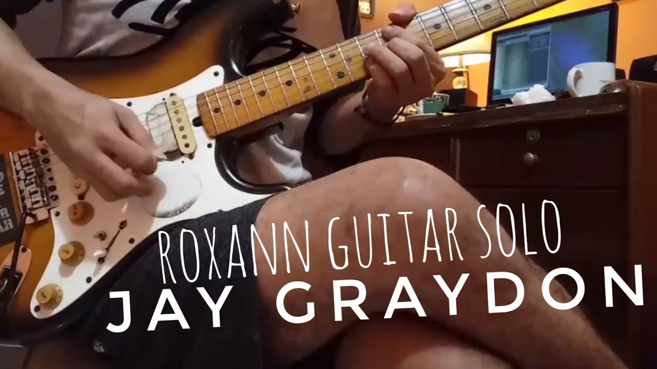 JAY GRAYDON "ROXANN" guitar solo cover - YouTube