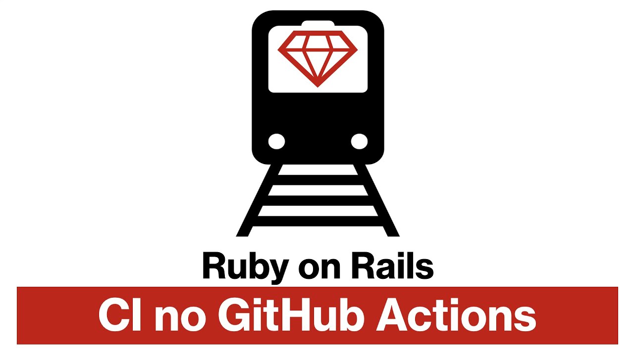 Ruby On Rails Ci No Github Actions Youtube 2108