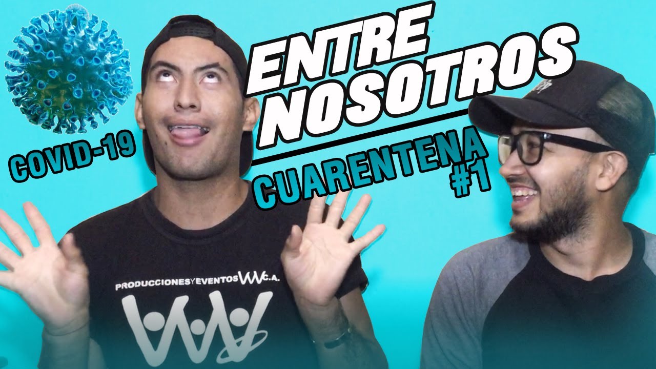 CUARENTENA #1 / ENTRE NOSOTROS - YouTube
