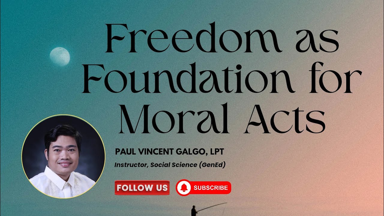Ethics Series: Freedom as Foundation of Moral Acts - YouTube