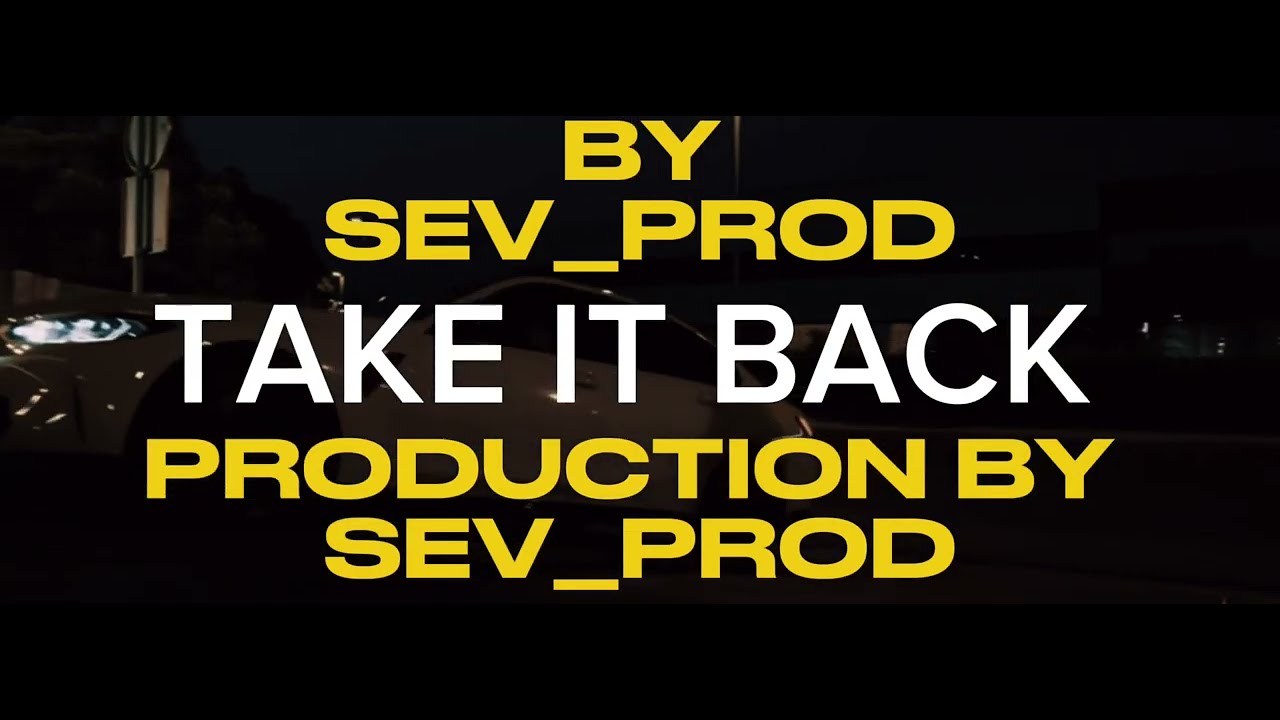 SEV_PROD- TAKE IT BACK (OFFICIAL MUSIC VIDEO) - YouTube