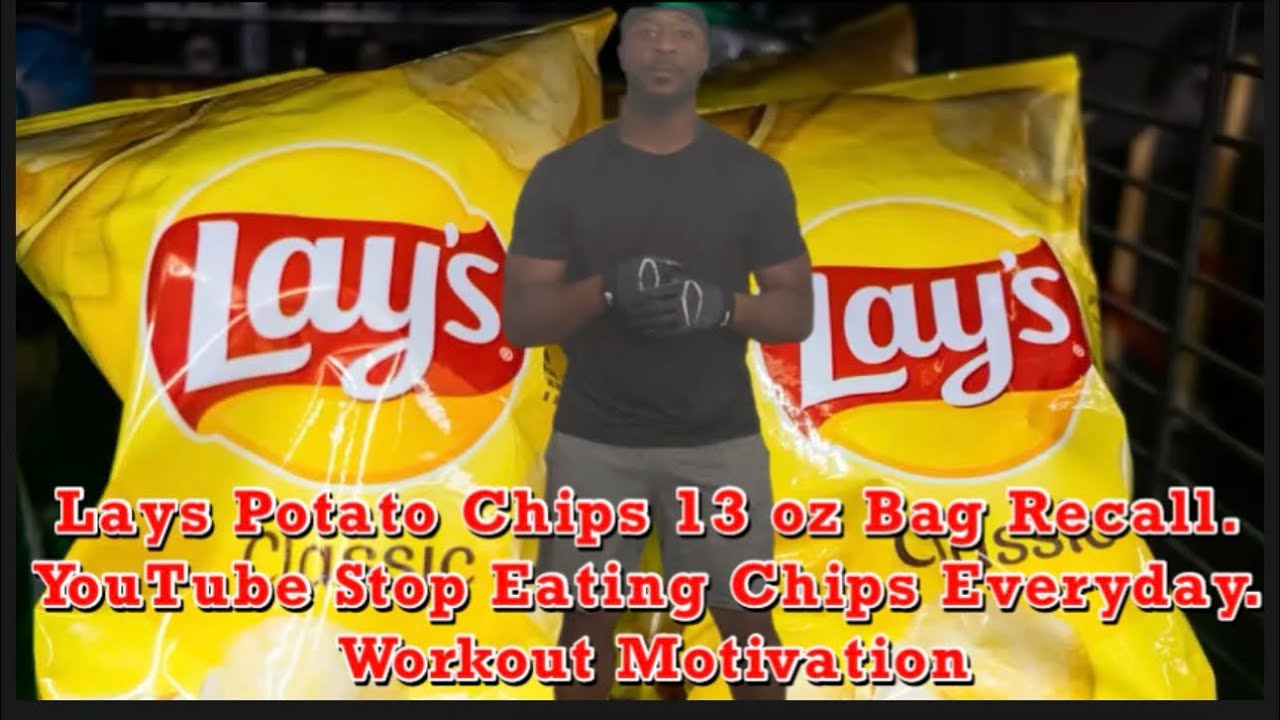 Lays Potato Chips Recall 13 oz Bag. YouTube Stop Eating Chips Everyday ...