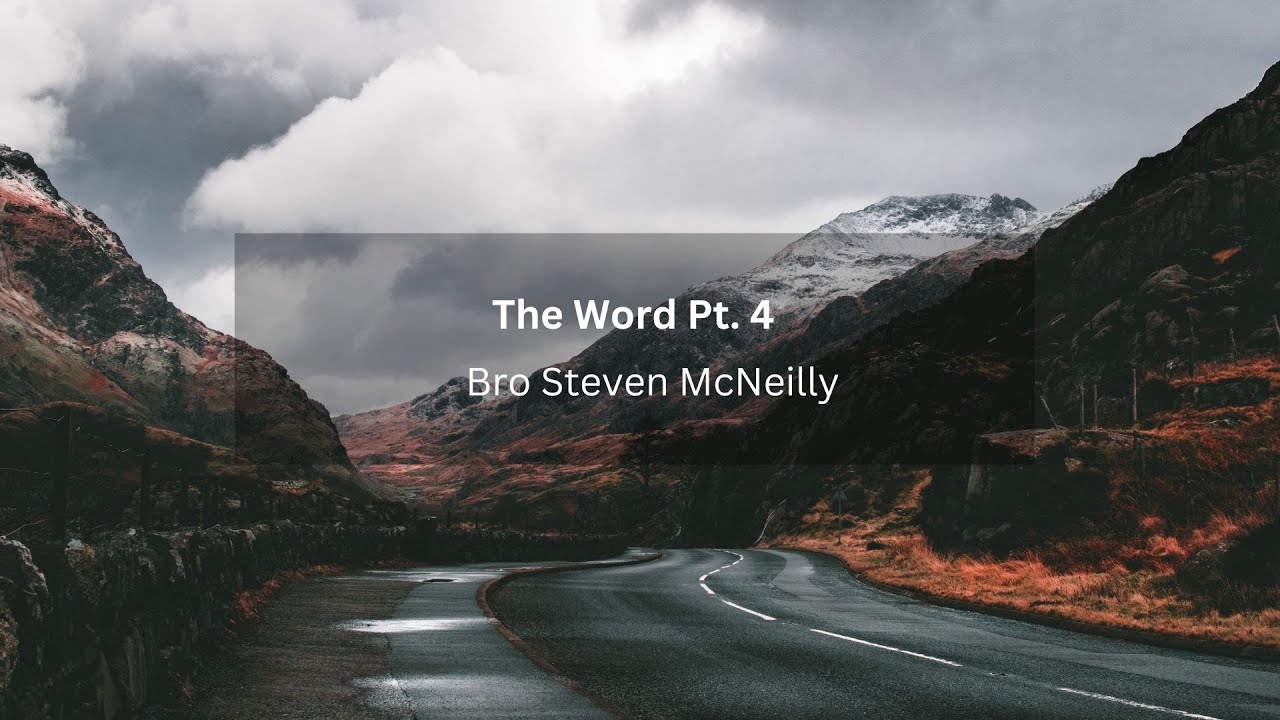 Bro. Steven McNeilly - The Word Pt. 4 - YouTube