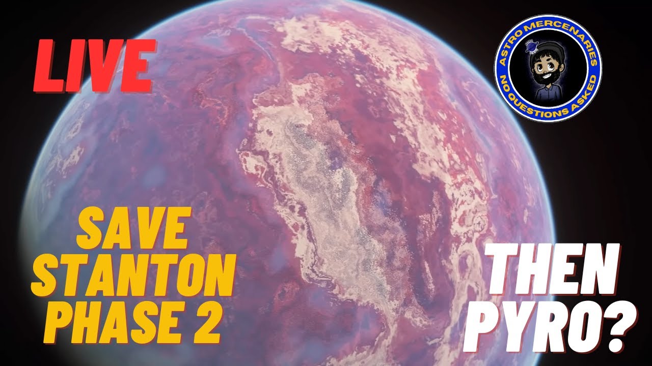 Save Stanton Phase 2 - Then Pyro? | Then We Save Stanton | !giveaway ...