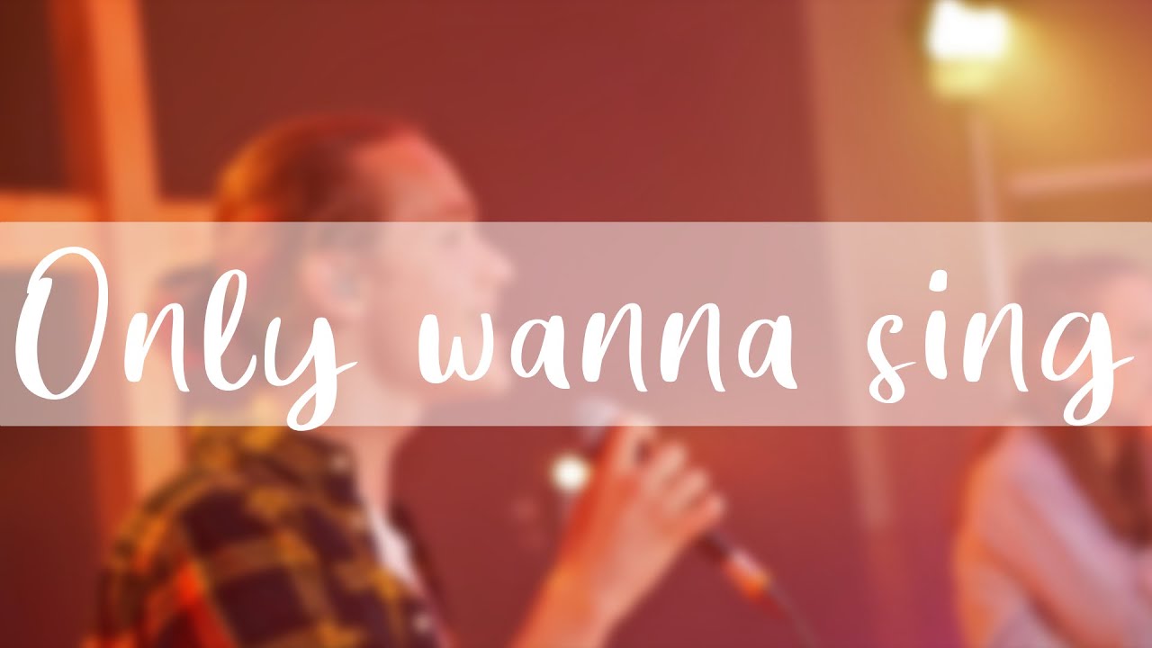 Only wanna sing - Hillsong Young & Free Cover (Acoustic Stream-Version ...