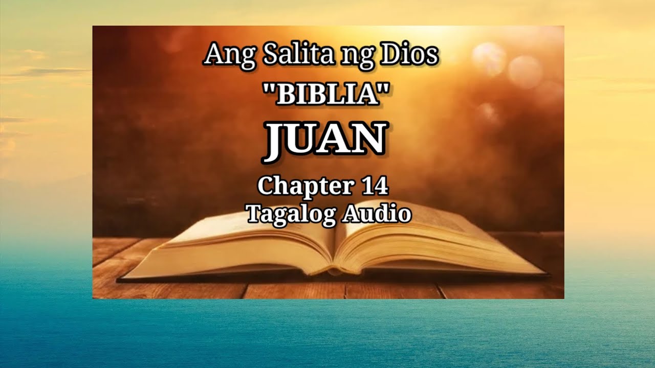 Ang Salita ng Dios "BIBLIA" 4 Aklat sa Bagong Tipan JUAN Chapter 14 ...