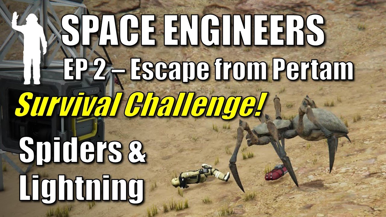 Space Engineers - EP2 Lightning and Spiders | Escape from Pertam ...