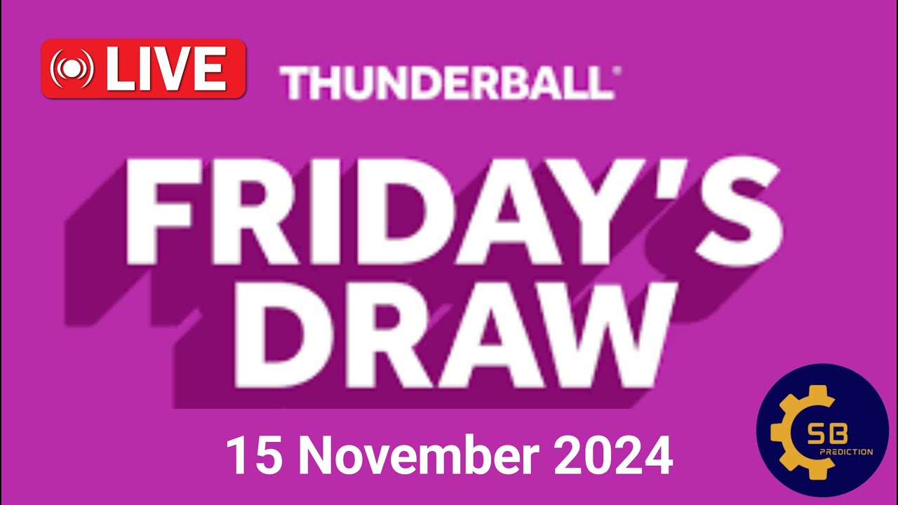 Thunderball draw live Tonight Results from Friday 15 November 2024 ...