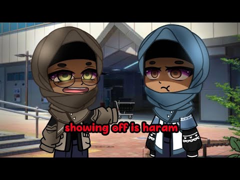 Show off is haram in Islam|| Gacha Club || gacha Muslim || - YouTube