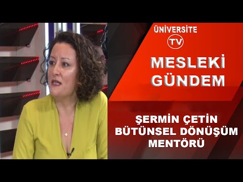 BÜTÜNSEL DÖNÜŞÜM MENTÖRÜ ŞERMİN ÇETİN