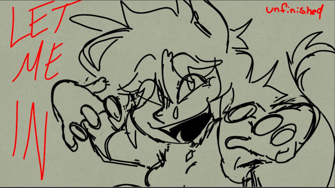 LET ME IN | ANIMATION MEME | unfinished - YouTube