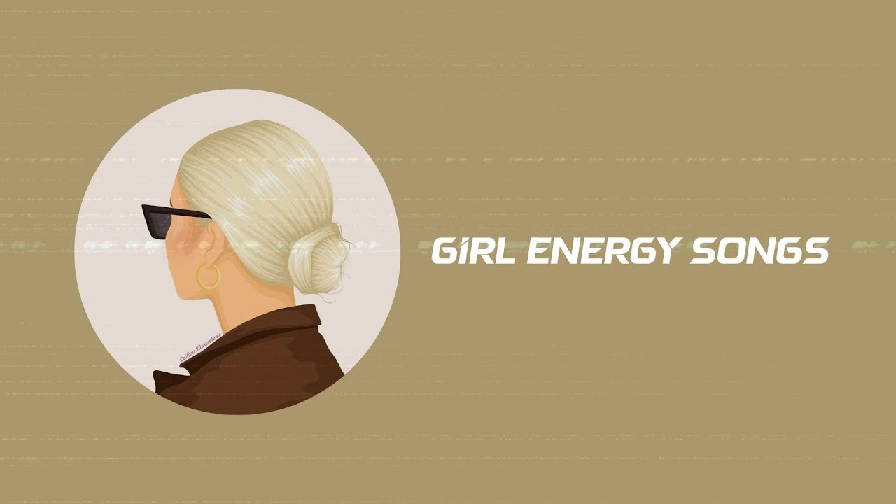 Girl energy songs ~ iconic songs by iconic women to build up your ...