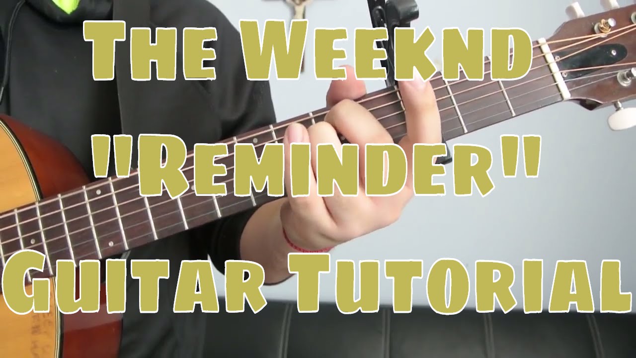 The Weeknd - "Reminder" How to Play Guitar (Beginner!! Guitar Tutorial ...