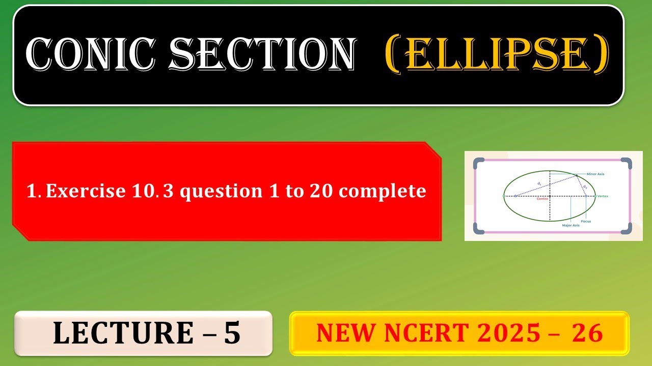 🔴 Live.. Conic Section Ellipse Exercise 10.3 Question 1 to 20 complete ncert #11thclass ...