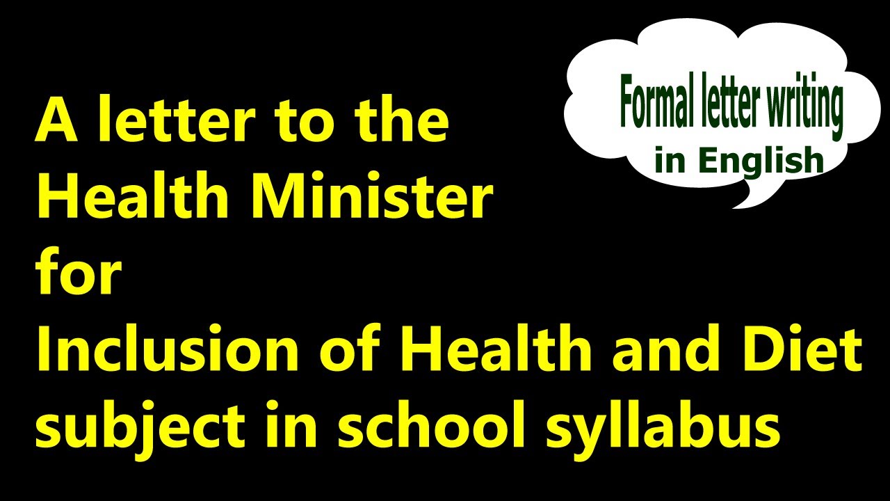 Write a letter to the health minister for inclusion of health and diet ...