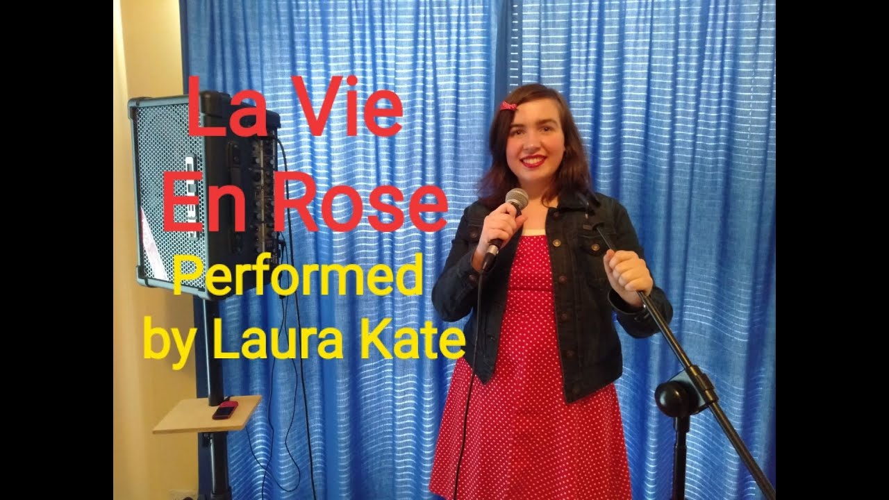 Laura Kate sings Edith Piaf classic "La Vie En Rose" - YouTube