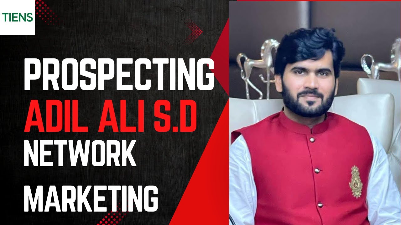 ADIL ALI S.D|TIENS|PROSPECTING|2025|LAHORE|Thoker Niaz Baig - YouTube
