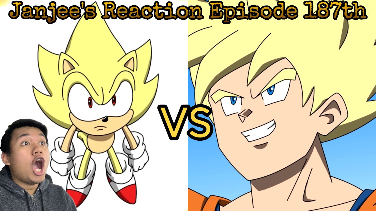 SUPER SONIC VS SUPER SAIYAN!! | Janjee's Reaction: Goku VS Sonic ...
