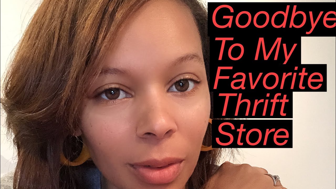 Goodbye to my Favorite Thrift Store - YouTube