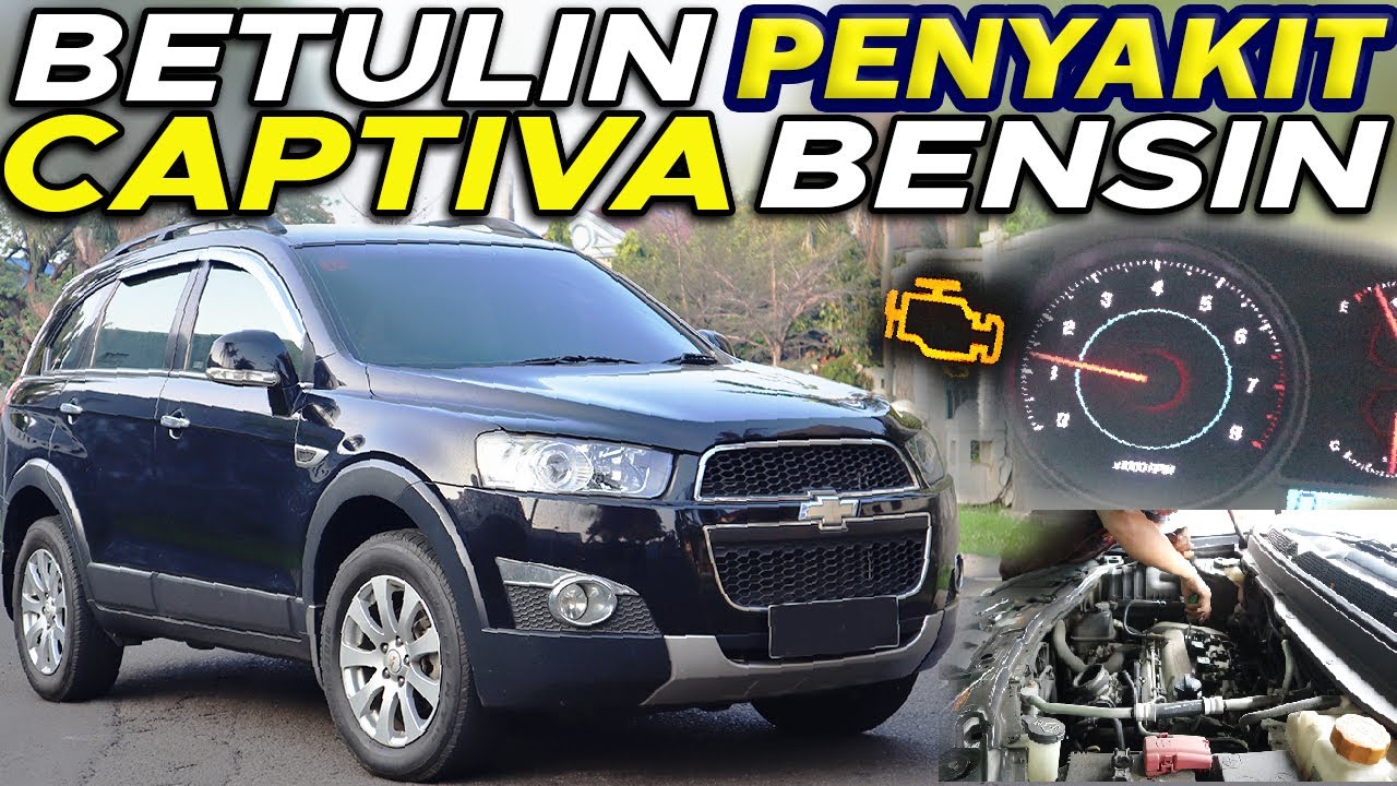 PENYAKIT CAPTIVA BENSIN CHECK ENGINE - BENGKEL CHEVROLET CAPTIVA #BBOTO ...