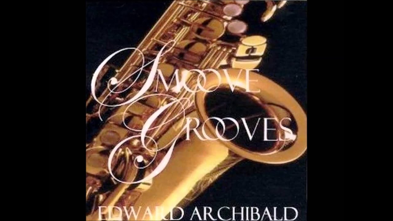 Edward Archibald - Smoove Grooves - YouTube