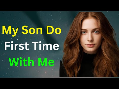 My Son Asked For Help In His First Time | Heartwarming Mother-Son Story