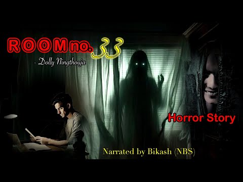 Manipuri Horror Story “Room No.33”|| Meitei nupi mayangda mayum paninglubei mahei / NBS’s Collection