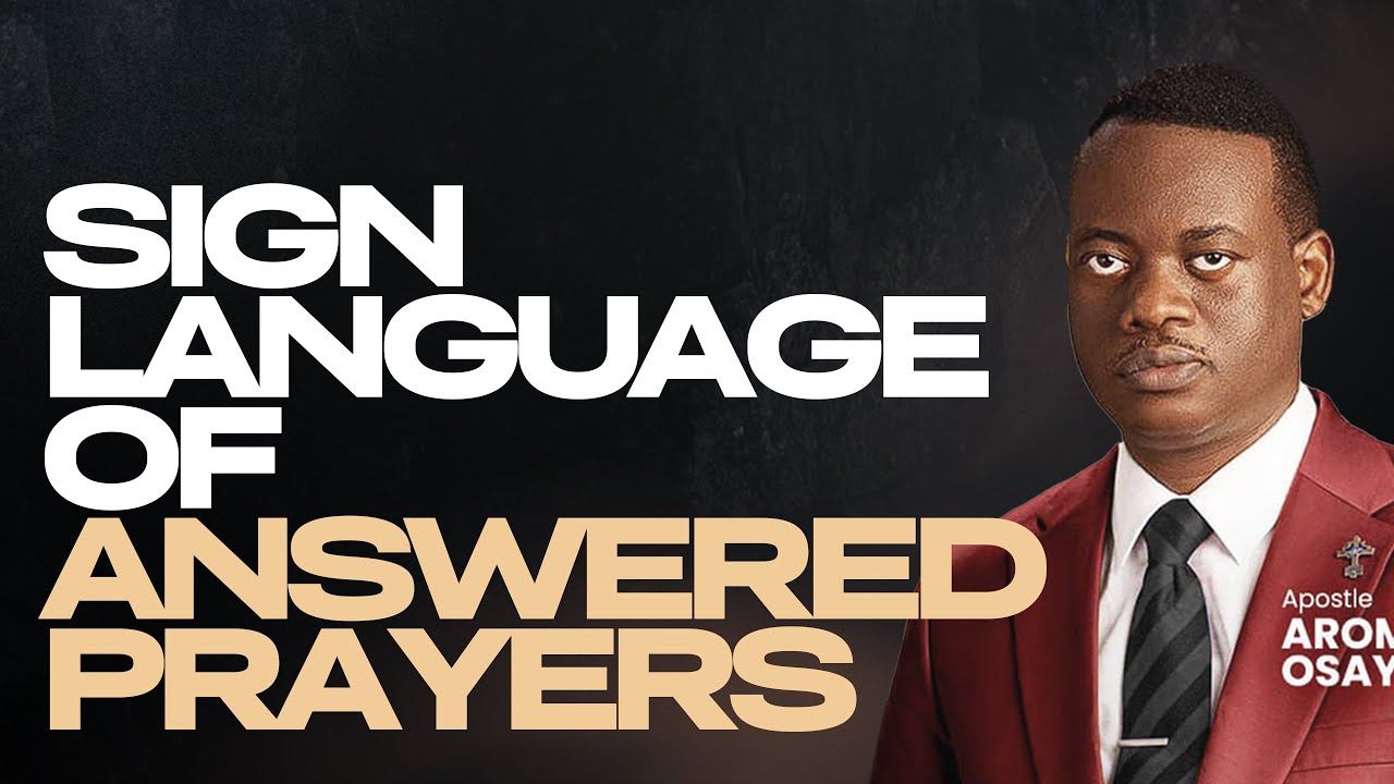 [FULL SERMON] THE SPIRITUAL SIGN LANGUAGE OF ANSWERED PRAYERS ll ...