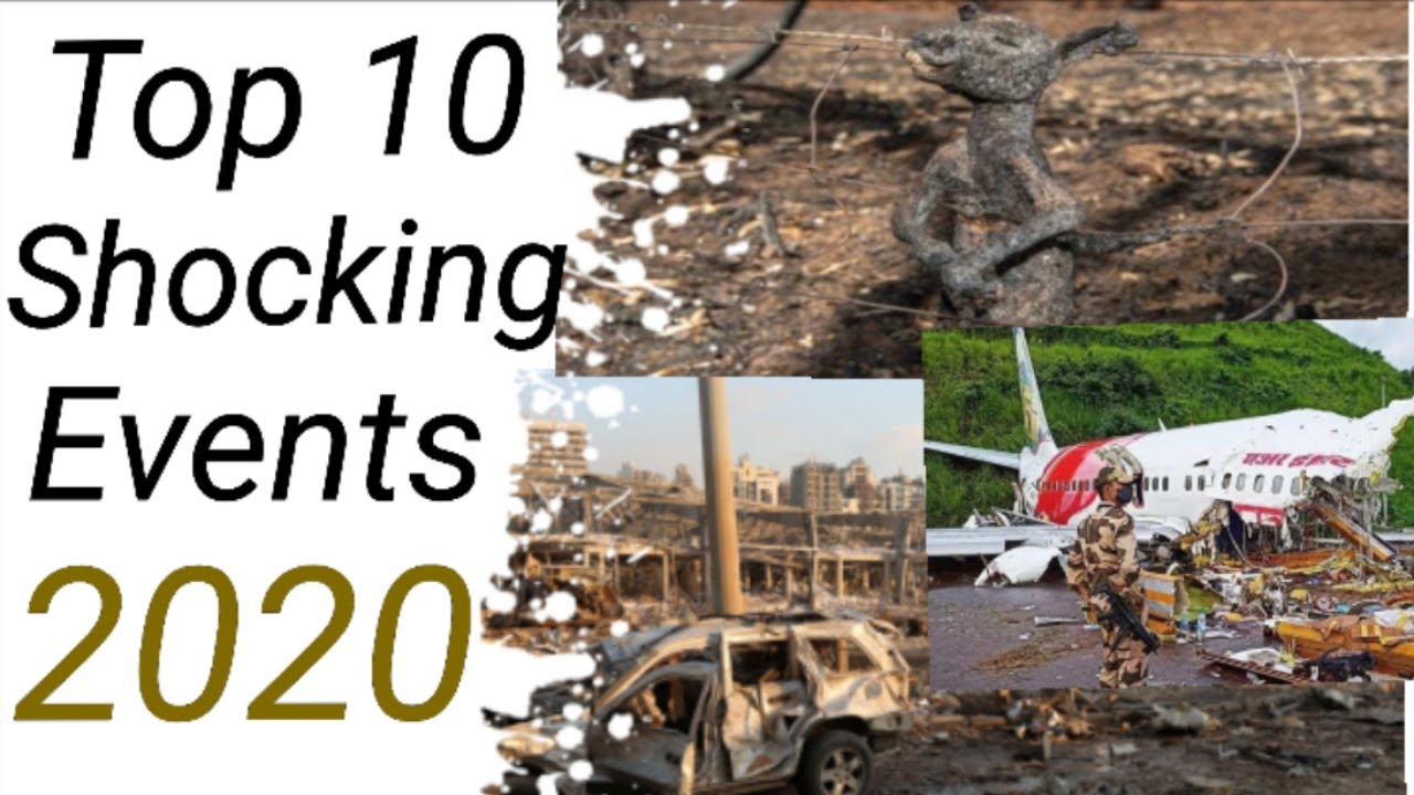 Top 10 Shocking Events of 2020 - YouTube
