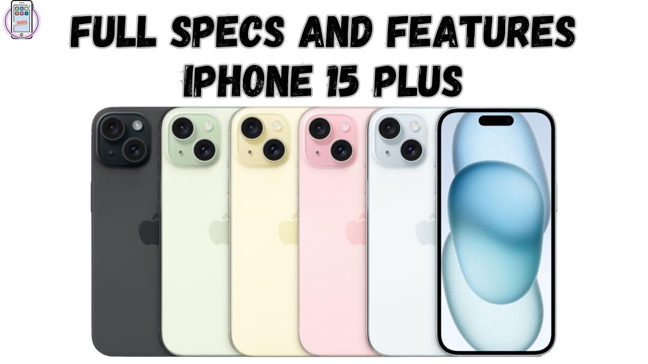 iPhone 15 Plus: Full Specifications, Price, Colors - YouTube