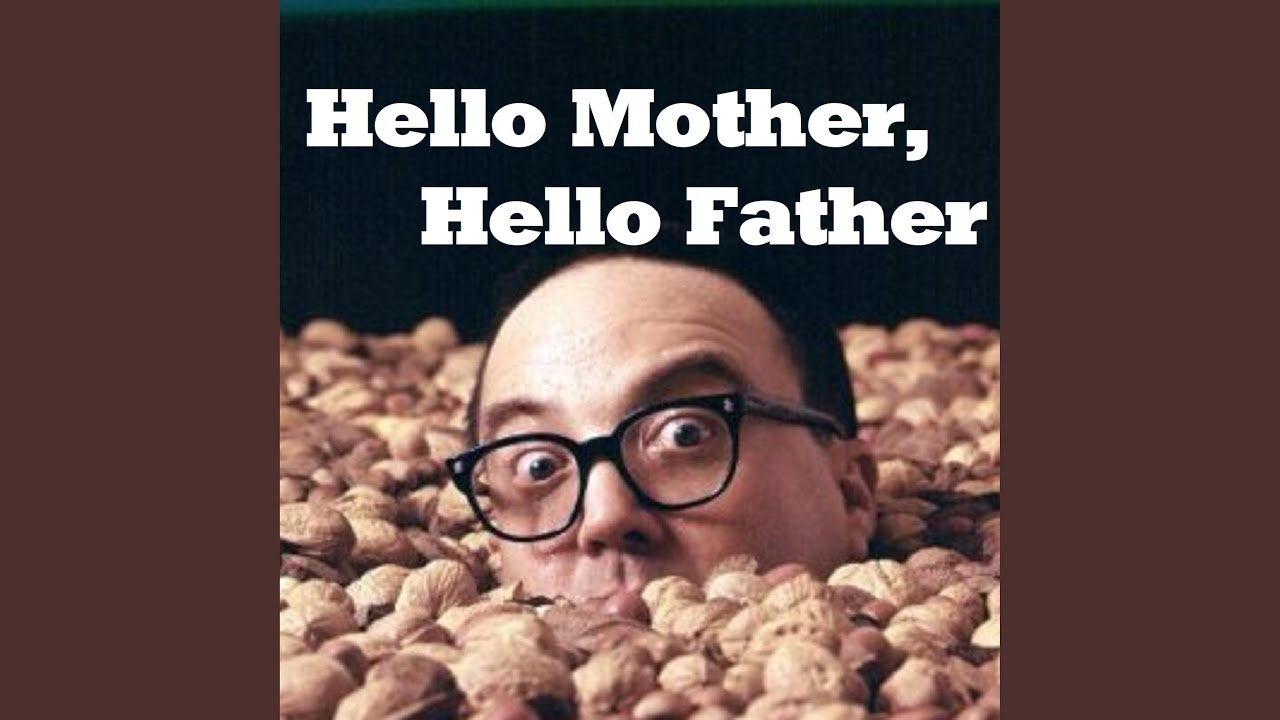 Hello Mother, Hello Father - YouTube