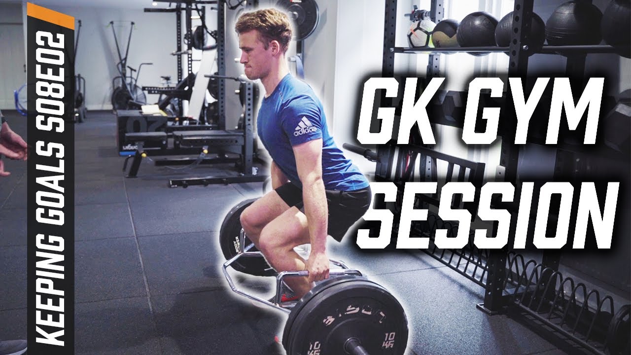 Full Goalkeeper Gym Session! - Keeping Goals S8EP2 - YouTube