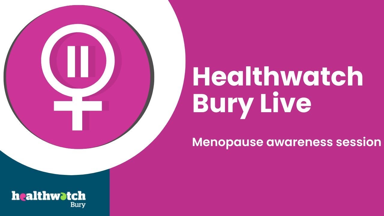 Healthwatch Bury Live - Menopause awareness session - YouTube