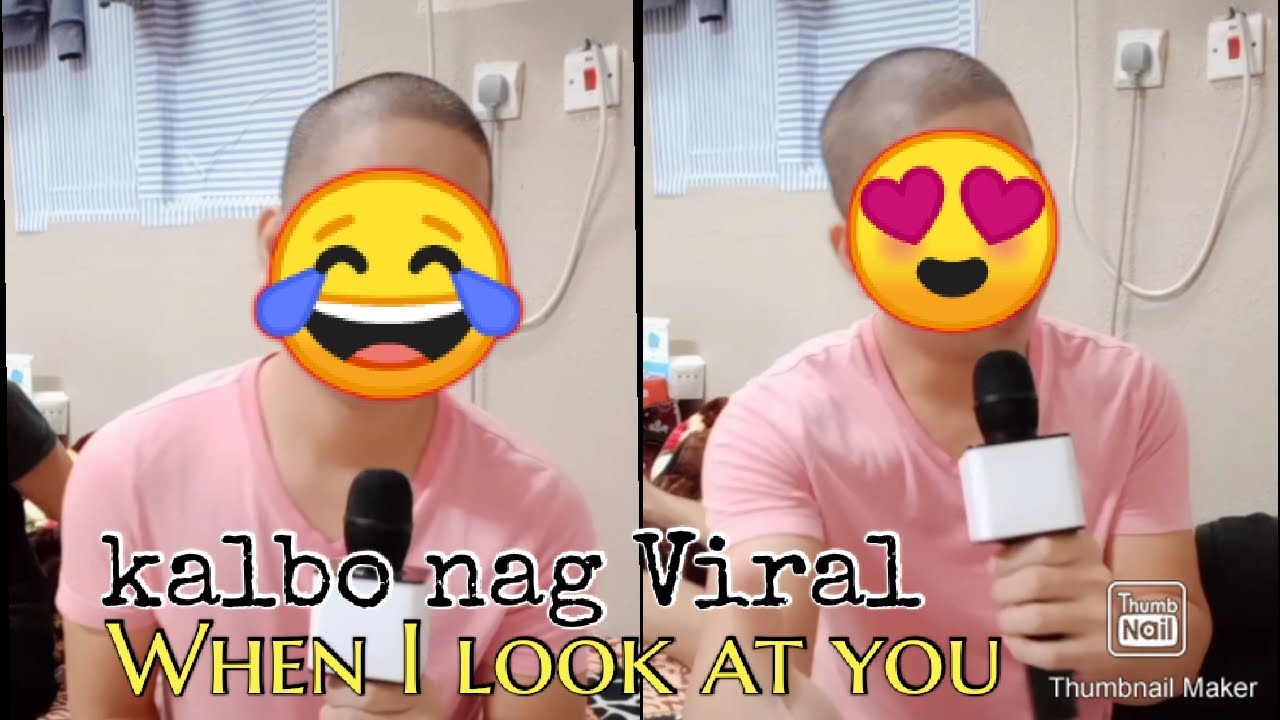 When I look at you #Kalbo #.2 Viral - YouTube