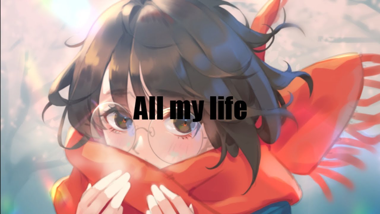 Nightcore - All my life (Lyrics) - YouTube