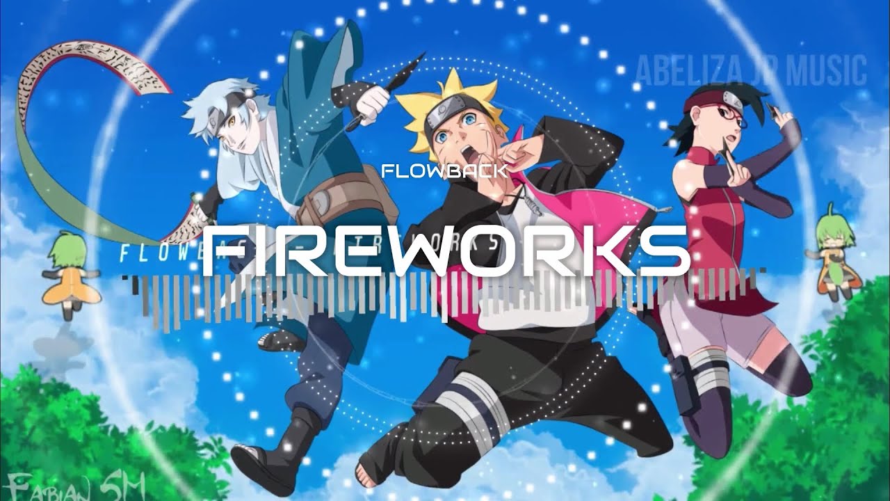 『FIREWORKS』(BORUTO: NARUTO NEXT GENERATION ENDING 12) - FLOWBACK (ROMAJI/INDONESIA/ENGLISH ...
