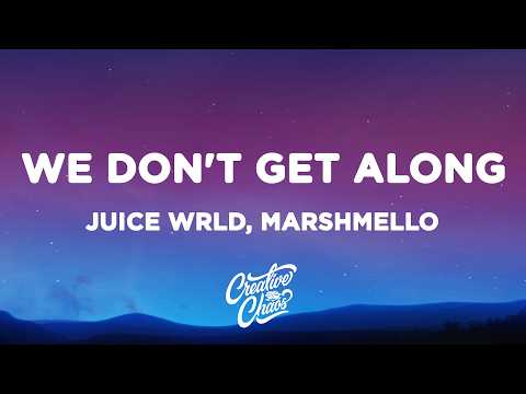 Juice WRLD, Marshmello - We Don't Get Along (Lyrics)