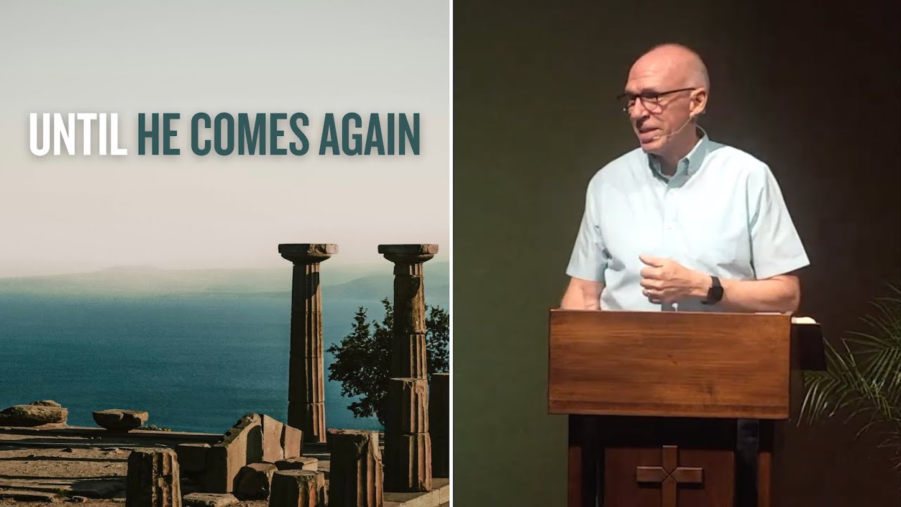 Until He Comes Again - Sermon Recap September 7th 2025 - YouTube