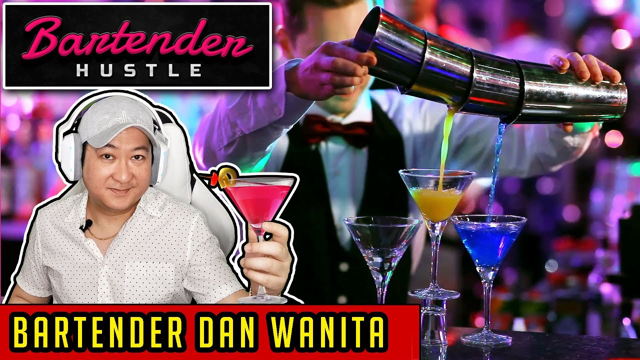 BARTENDER PENAKLUK HATI WANITA - BARTENDER HUSTLE SIMULATOR PREVIEW - YouTube