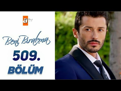 Beni Bırakma 509. Bölüm Fragmanı