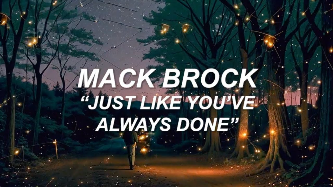 Mack Brock - “Just Like You’ve Always Done” [Vídeo Da Letra Em ...