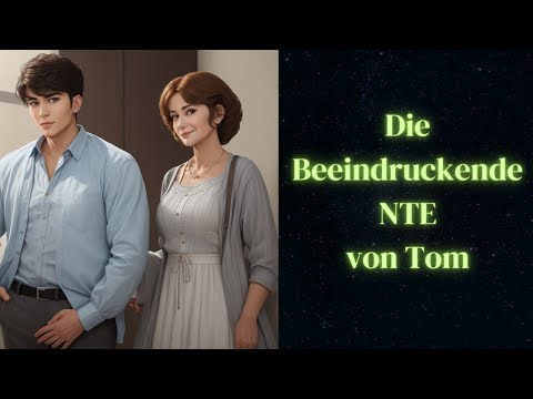 Tom landete im Jenseits, traf seine unbekannte Tante UND seine frühere Ehefrau - Beeindruckende NTE!