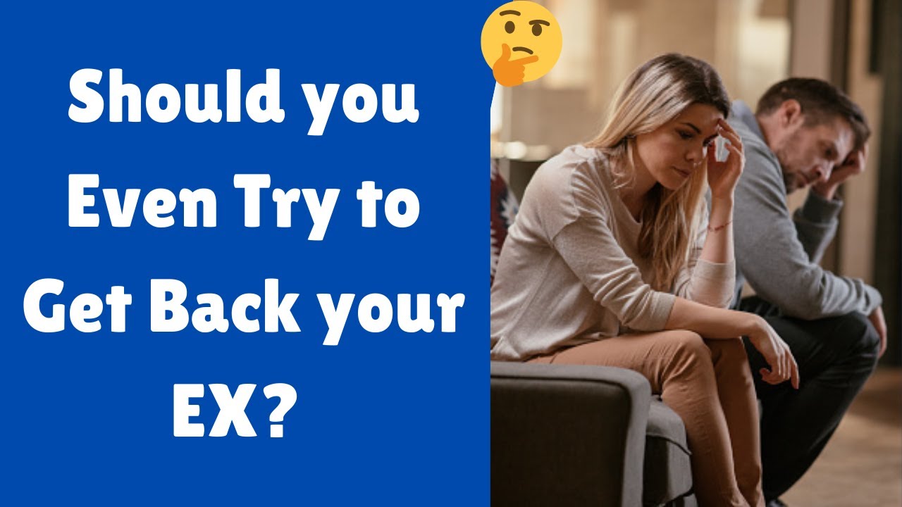 Should I Get Back With My Ex-Boyfriend? 6 Steps To Find Out - YouTube
