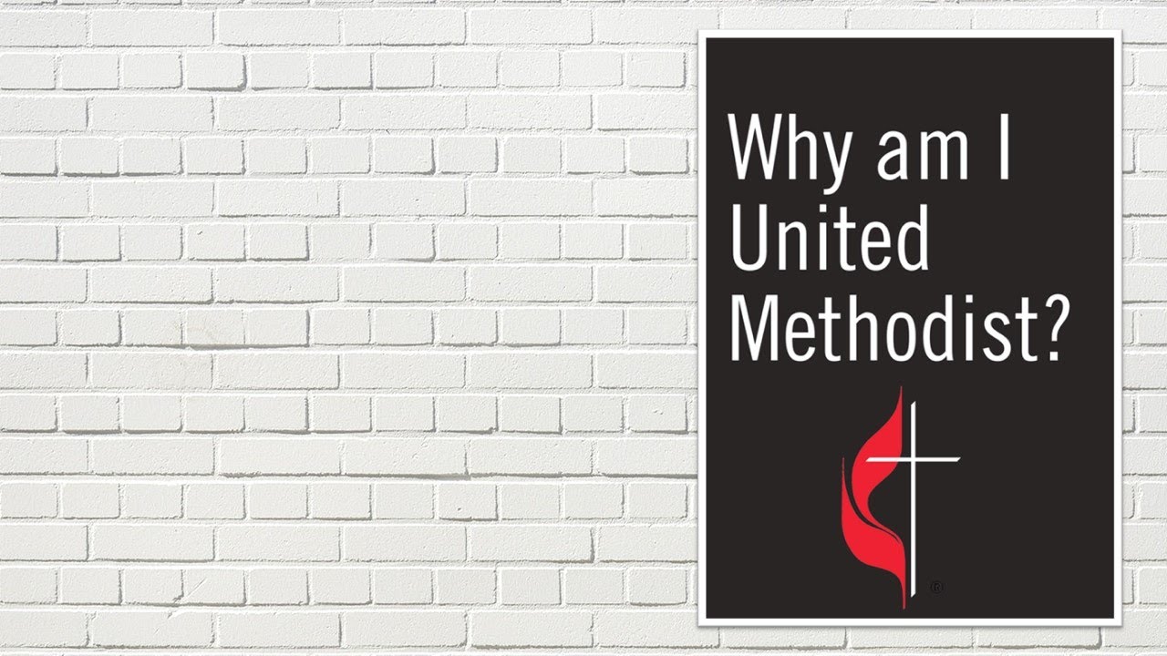Why am I a United Methodist? - YouTube