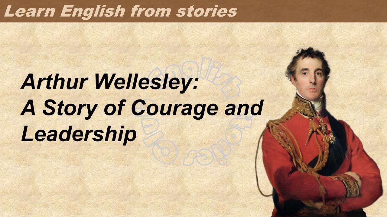 0501 | Arthur Wellesley | Learn English through stories | Graded Reader ...