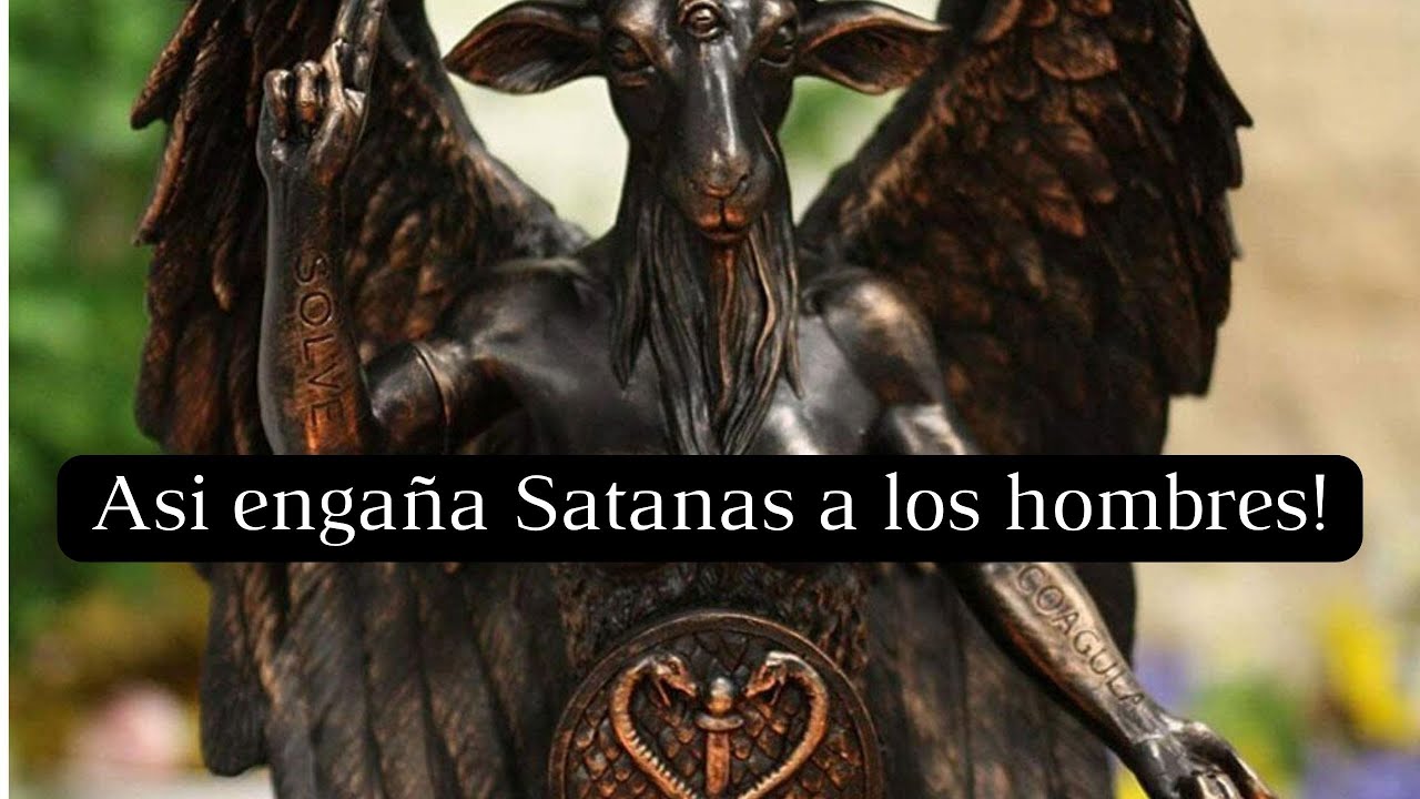 Así Engaña Satanás A Los Hombres! - YouTube